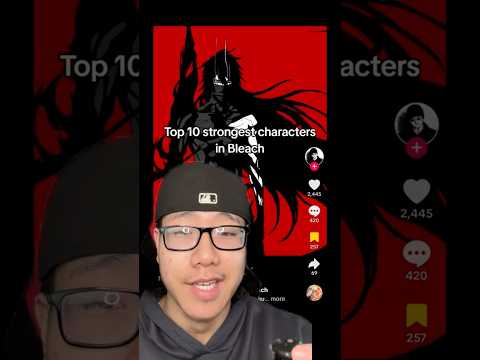 The Top 10 STRONGEST Characters in Bleach