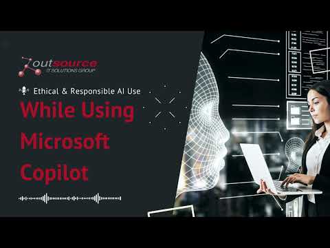 The Importance of Maintaining Ethical & Responsible AI Usage With Microsoft Copilot
