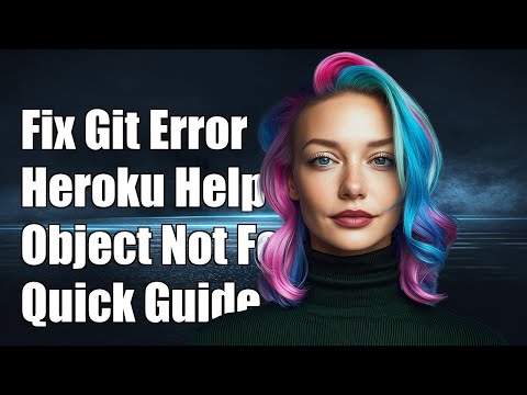 Fixing Git Heroku Repository Error: 'Object Not Found' Solution Guide
