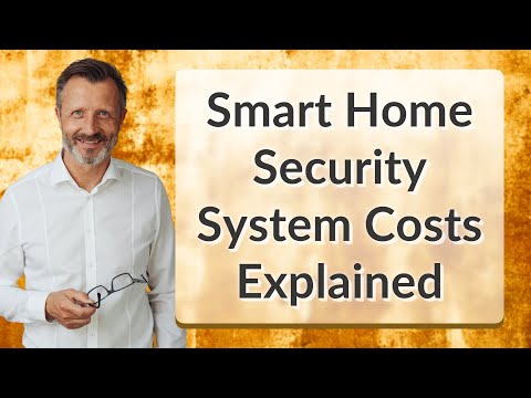 Smart Home Security System Costs Explained
