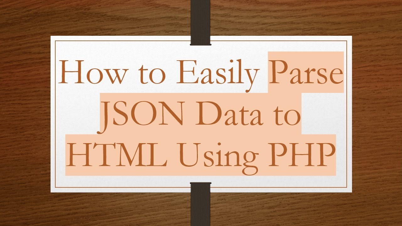How to Easily Parse JSON Data to HTML Using PHP