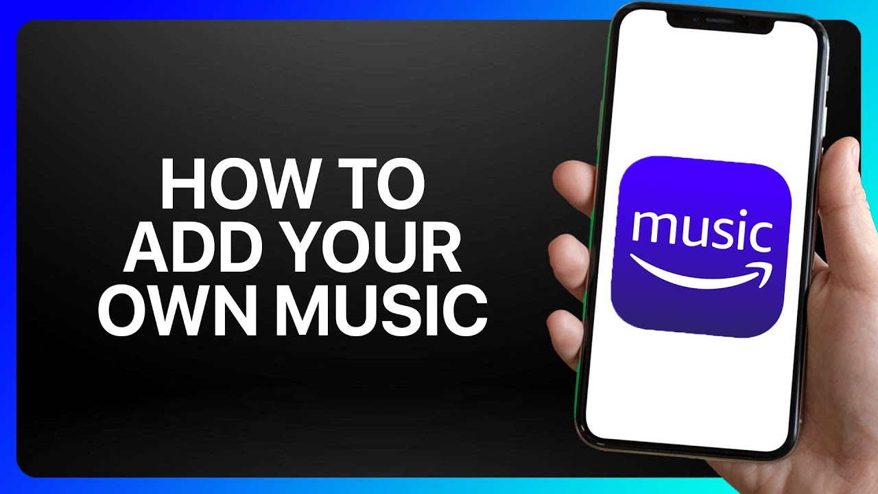 How To Add Your Own Music On Amazon Music Tutorial