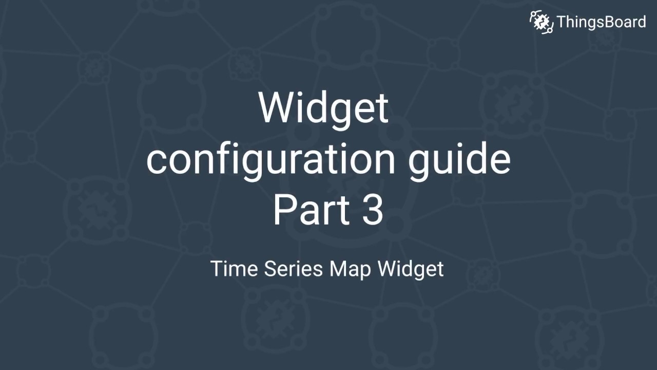Widget configuration guide, Part 3: Time Series Map Widget