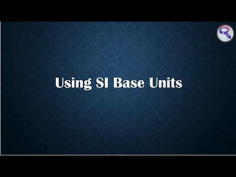 Physical Quantities and Units 02: Using SI Base Units