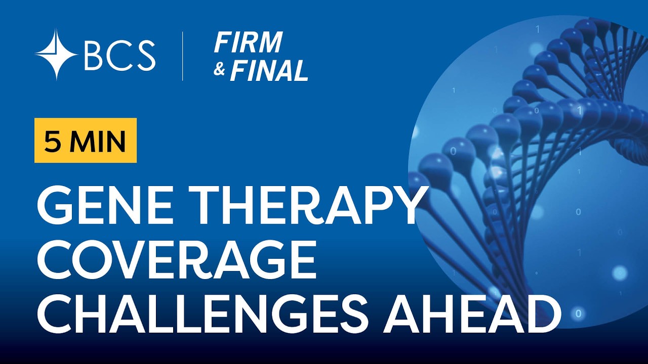 5-Min Gene Therapy Coverage Challenges Ahead