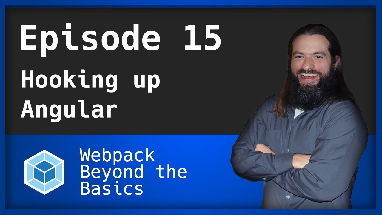 Webpack - Ep. 15 - Hooking up Angular
