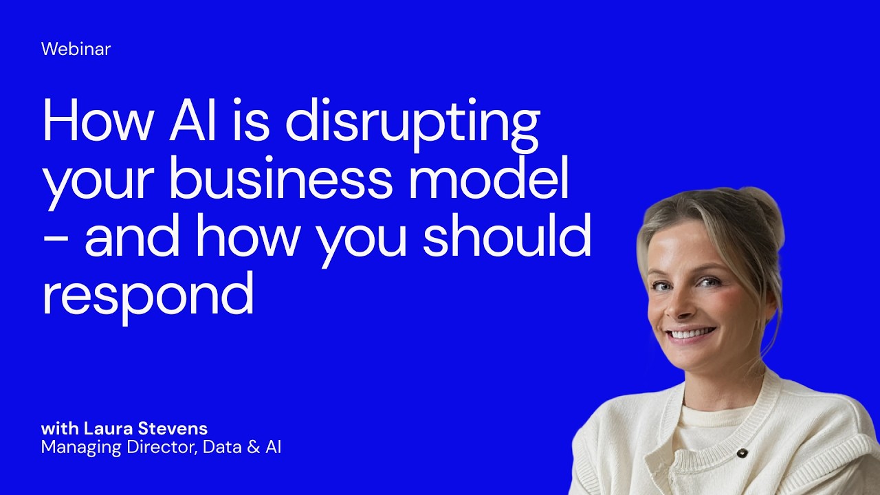 Webinar: How AI is disrupting your business model - and how you should respond