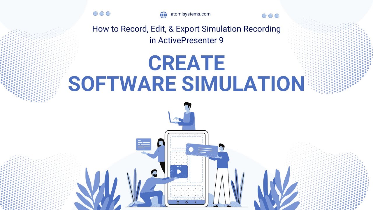 Create Interactive Software Simulation in ActivePresenter 9 from A to Z [Record, Edit, & Export]