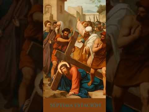 #7 ¿Qué simbolizan las estaciones del Vía Crucis? Séptima Estación