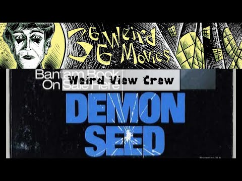 WEIRD VIEW CREW: DEMON SEED (1977) | 366 Weird Movies