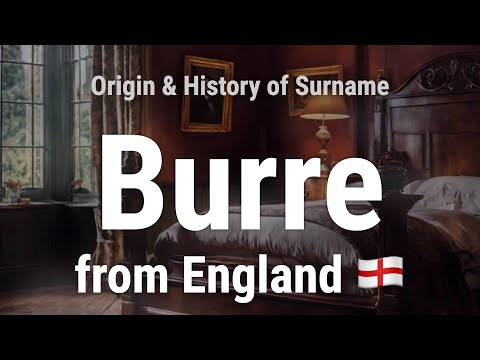 Burre from England 🏴 - Meaning, Origin, History & Migration Routes of Surname