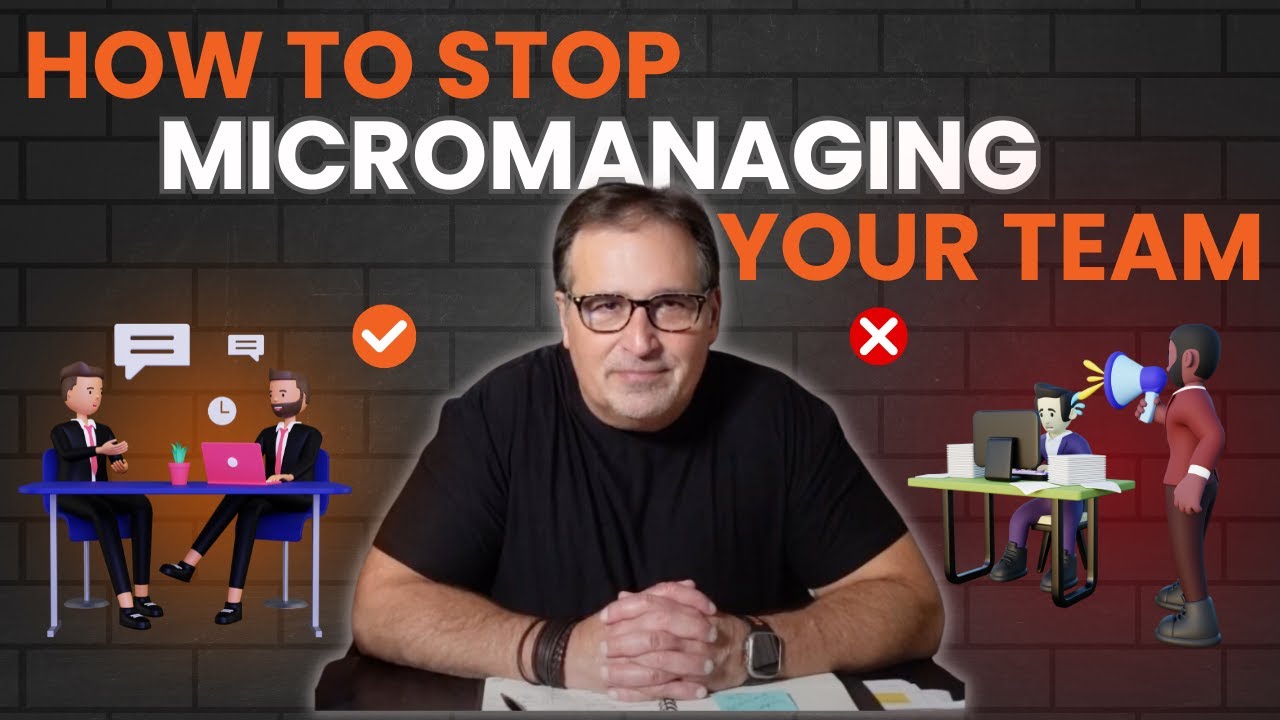 How To Stop Micromanaging Your Team