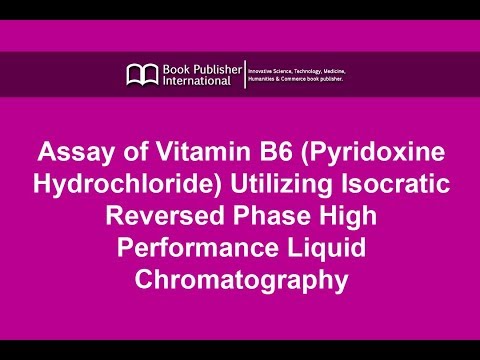 Assay of Vitamin B6 (Pyridoxine Hydrochloride) Utilizing Isocratic Reversed Phase High Performance