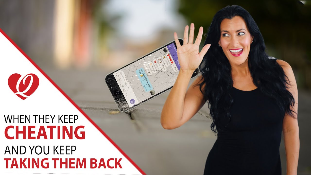 When They Keep Cheating and You Keep Taking Them Back