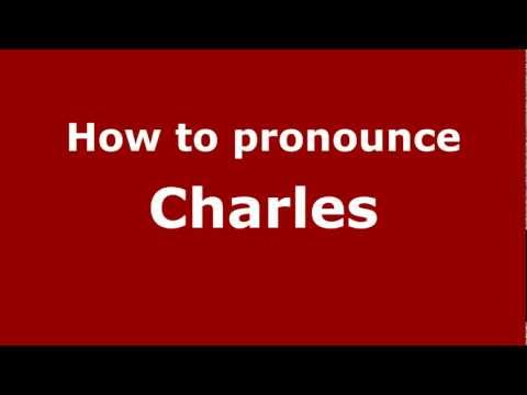 How to Pronounce Charles - PronounceNames.com