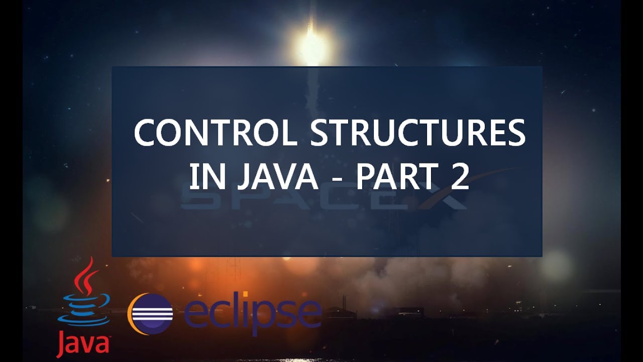 5 - Control Structures in Java - Part 2