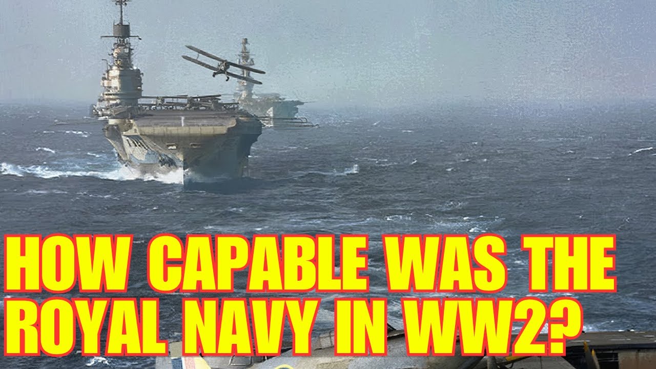 How Capable Was The Royal Navy In WW2?