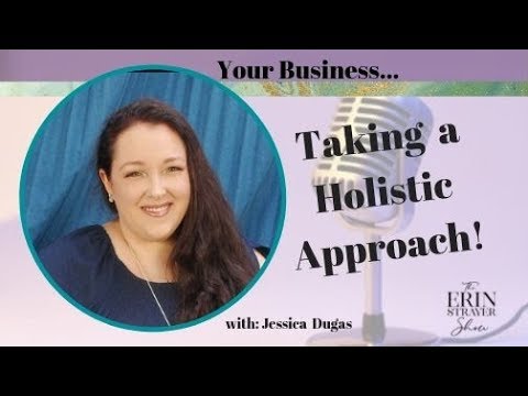 Business with a Holistic Approach with Jessica Dugas