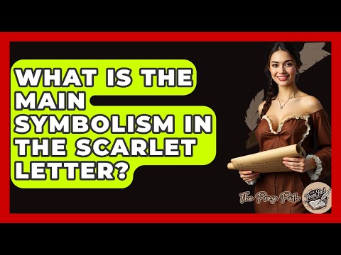What Is The Main Symbolism In The Scarlet Letter? - The Prose Path