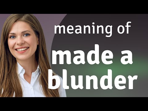Understanding the Phrase "Made a Blunder"