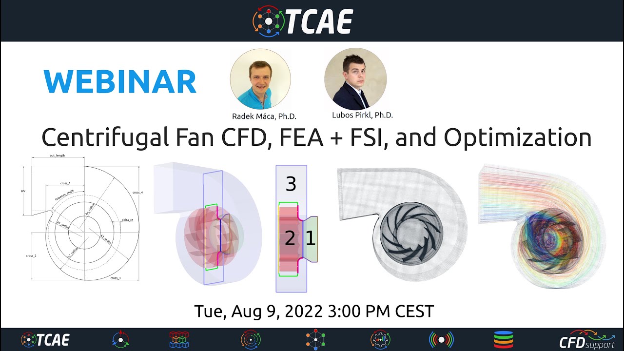 Webinar 59 - Centrifugal Fan CFD FEA+FSI and Optimization, August 9, 2022