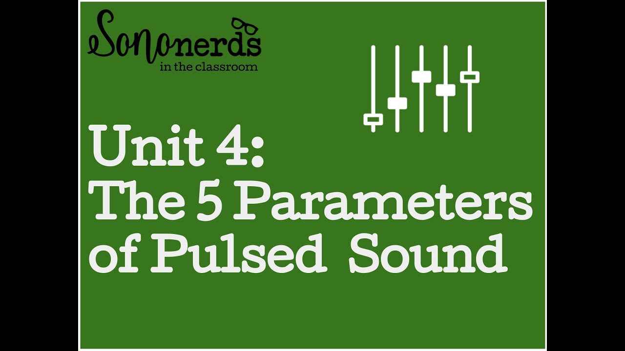 Unit 4 Ultrasound Physics with Sononerds