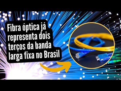 Fibra óptica já representa dois terços da banda larga fixa no Brasil