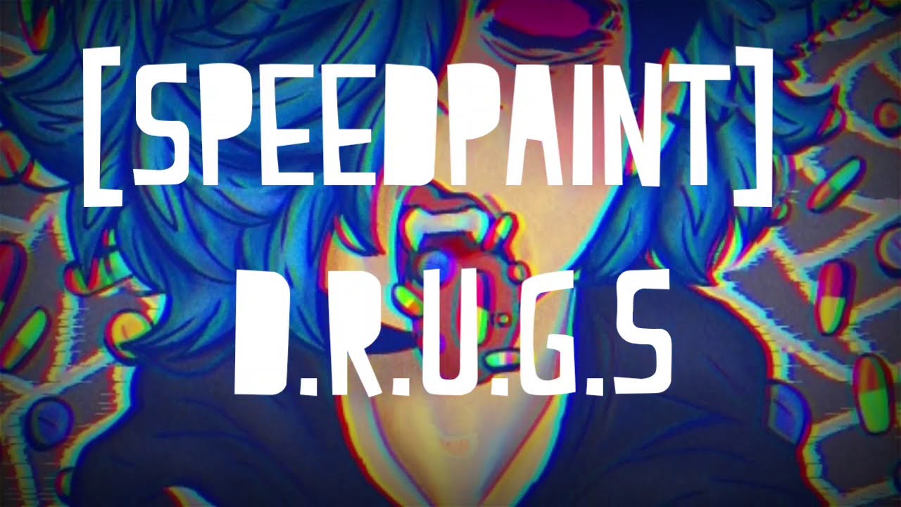 [SPEEDPAINT] D.R.U.G.S