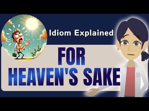 'For Heaven's Sake' Explained | English Idiom Lesson