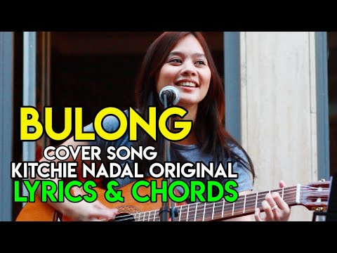 BULONG - KITCHIE NADAL | LYRICS AND CHORDS | OPM HIT SONG | 2020