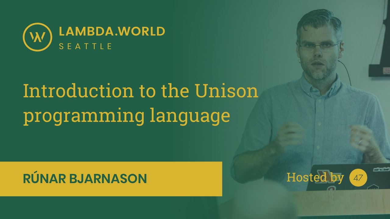 Lambda World 2018 - Introduction to the Unison programming language - Rúnar Bjarnason