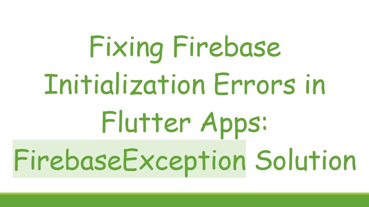 Fixing Firebase Initialization Errors in Flutter Apps: FirebaseException Solution