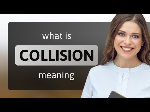 Collision • what is COLLISION definition