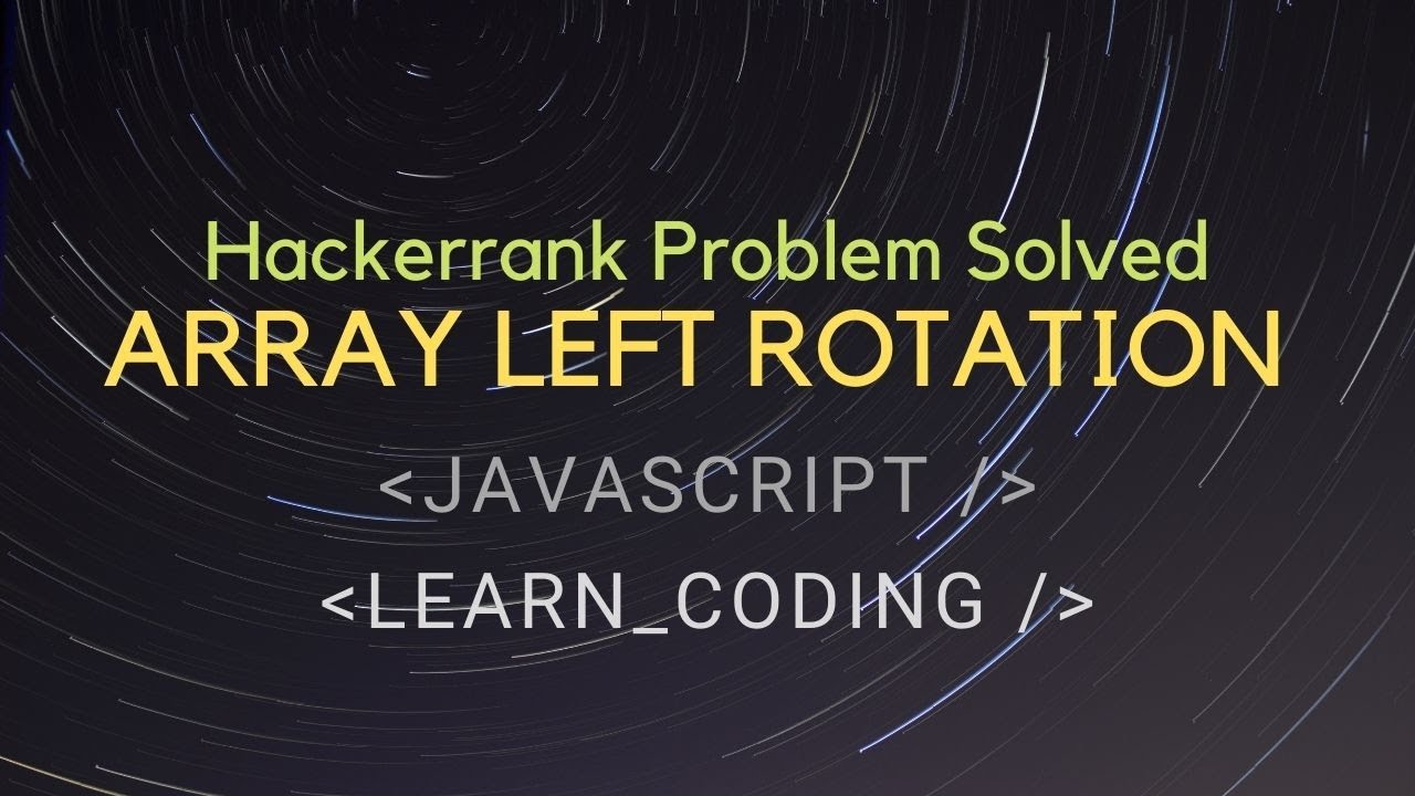 Array Left Rotation | Hackerrank Problem | Algorithm | Javascript