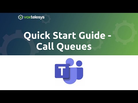 Microsoft Teams Quick Start Guide - Call Queues