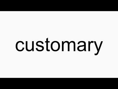 How to pronounce customary