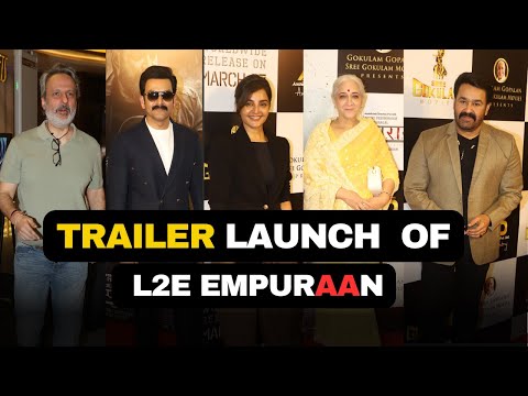 Mohanlal, Prithviraj Sukumaran &Others Celebs Grace The Trailer Launch Of The Movie L2E Empuraan
