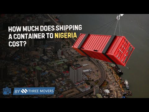How Much Does Shipping a Container to Nigeria Cost? | Container Shipping Rates & Tips