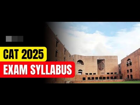 CAT 2025 Exam Overview & Syllabus: Everything You Need to Know!✨