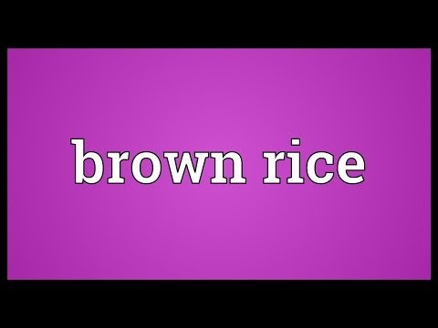 Brown rice Meaning