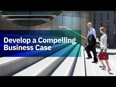 Develop a Compelling Business Case
