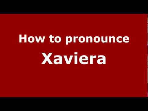 How to Pronounce Xaviera - PronounceNames.com