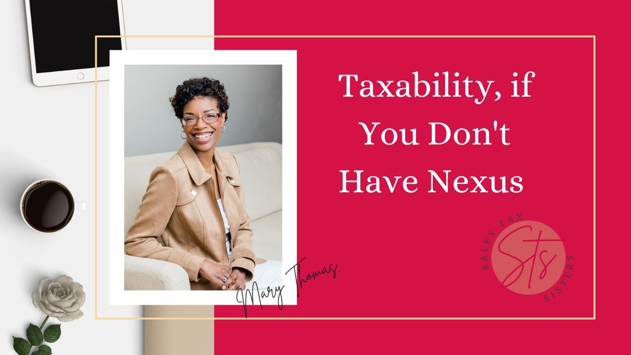 Sales Tax Nexus & Taxability: Rules for Non-Nexus States