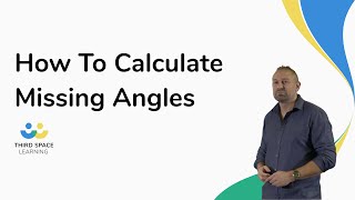 How To Calculate Missing Angles | Maths Hub | Third Space Learning