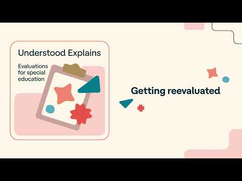 Evaluations for special education: Getting reevaluated | Understood Explains