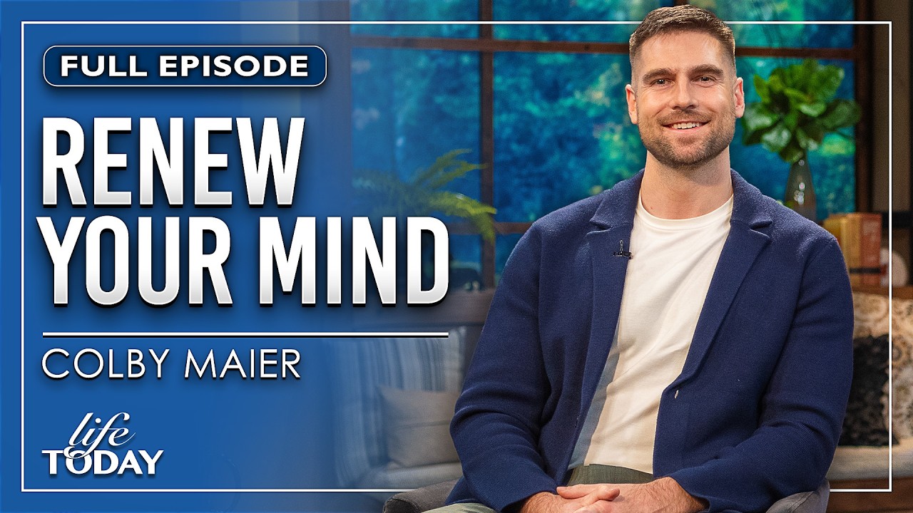 Colby Maier: Renew Your Mind (LIFE Today)