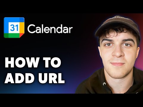How to Add URL in Google Calendar (Full 2024 Guide)