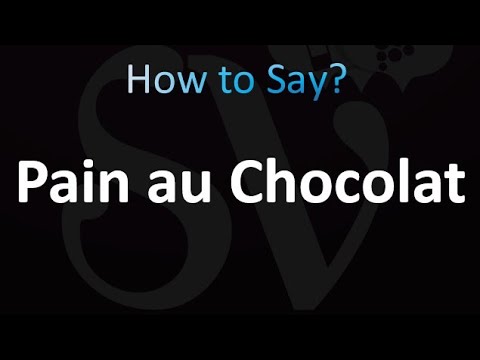How to Pronounce Pain au Chocolat (correctly!)