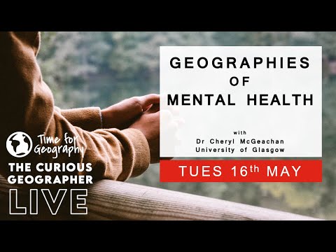 47 How does place affect mental health?┃Geographies of mental health┃Dr Cheryl McGeachan ┃ Live