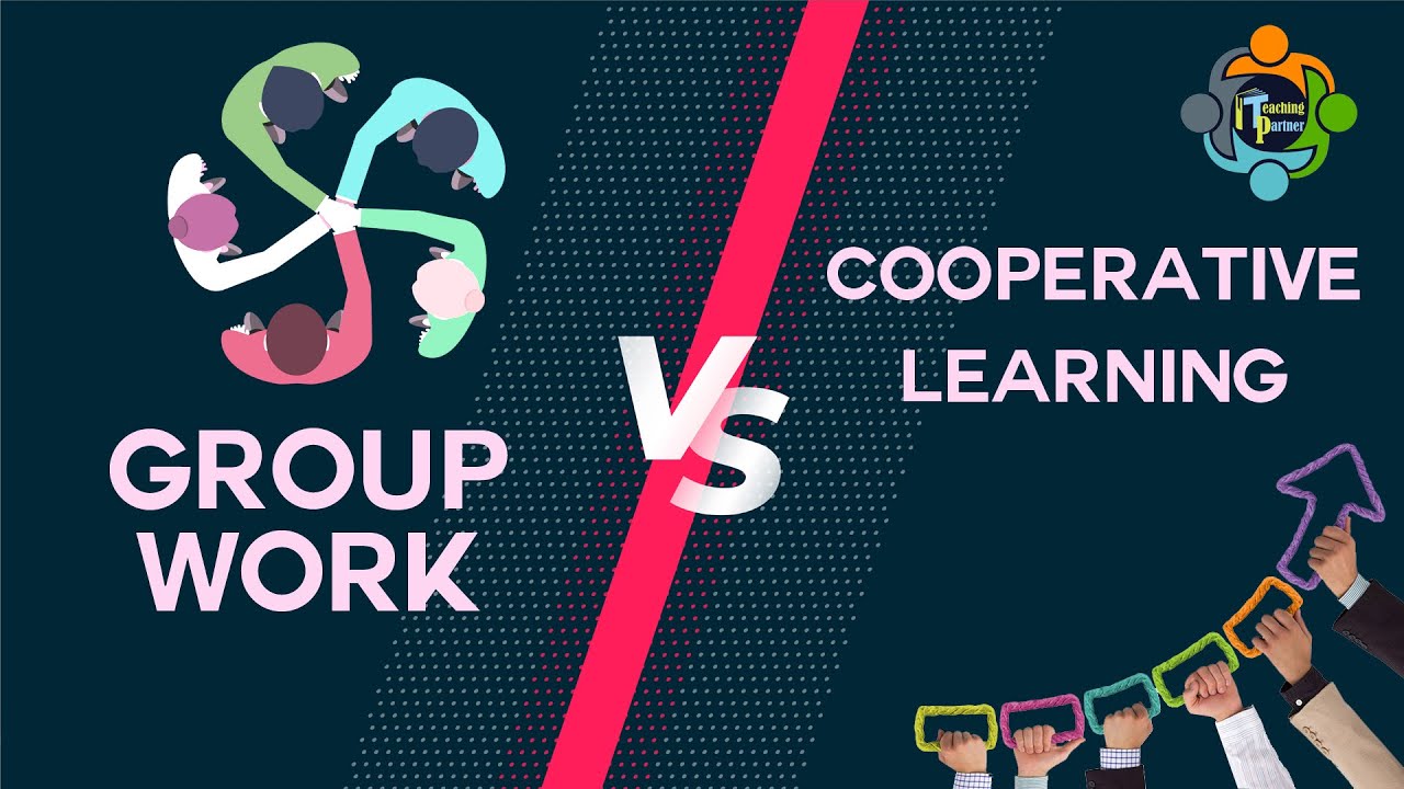 Groupwork Vs Cooperative Learning
